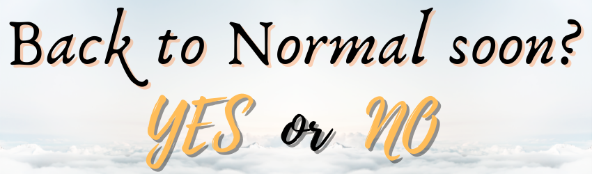 BACK TO NORMAL SOON? – Bo Chow